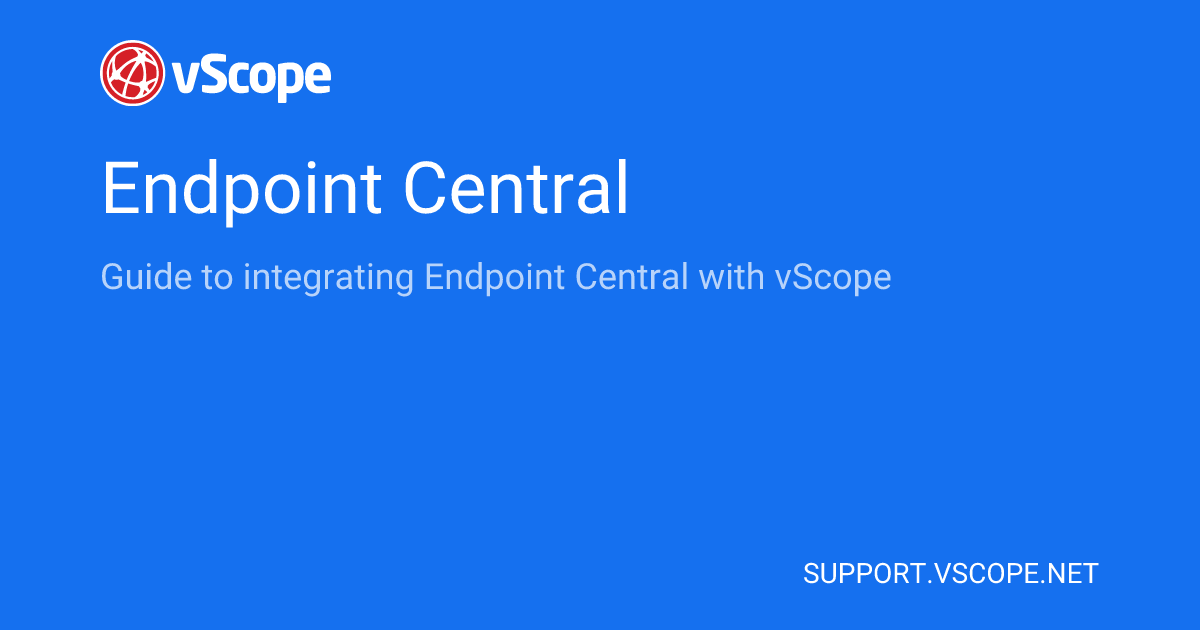Endpoint Central | vScope Support Page