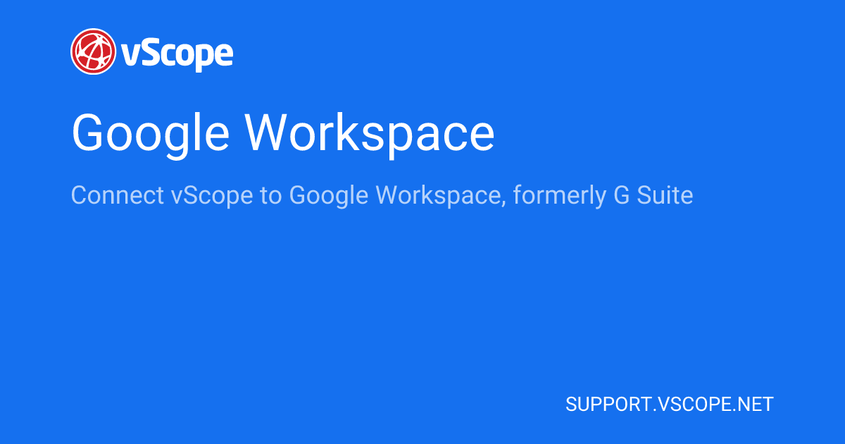 Google Workspace | vScope Support Page