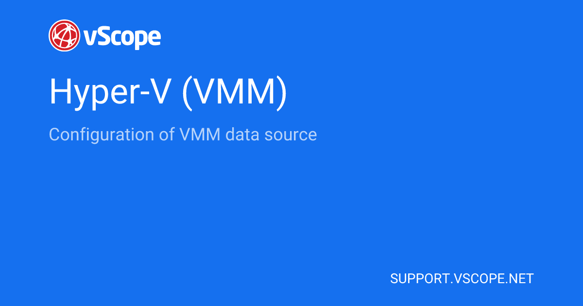 Hyper-V (VMM) | vScope Support Page