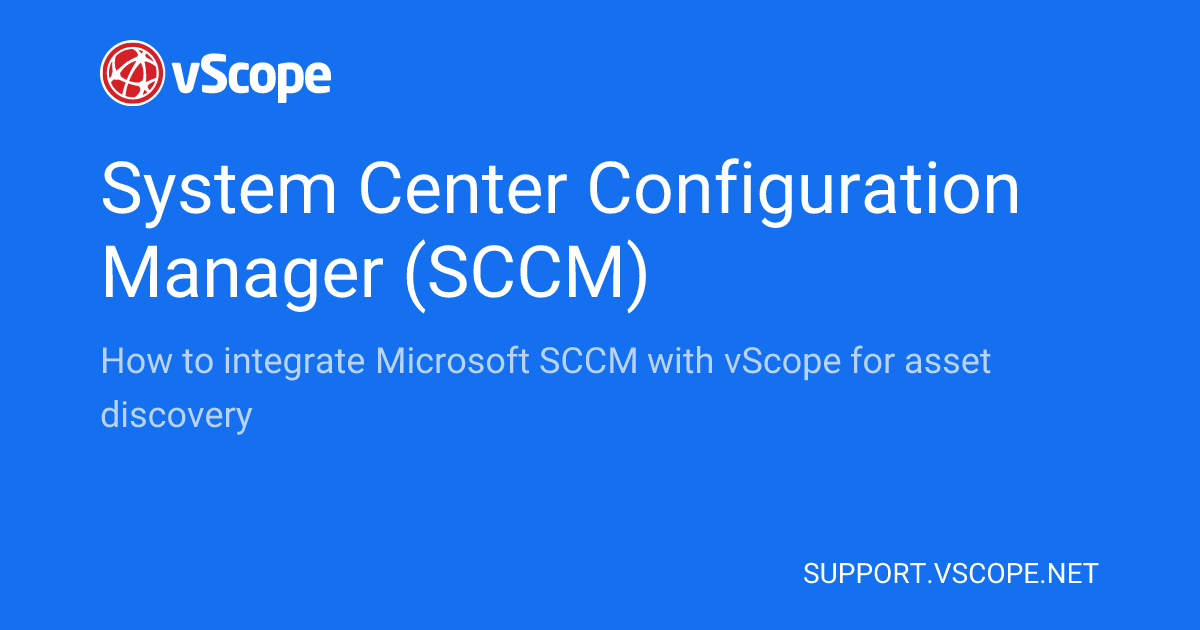 System Center Configuration Manager (SCCM) | vScope Support Page
