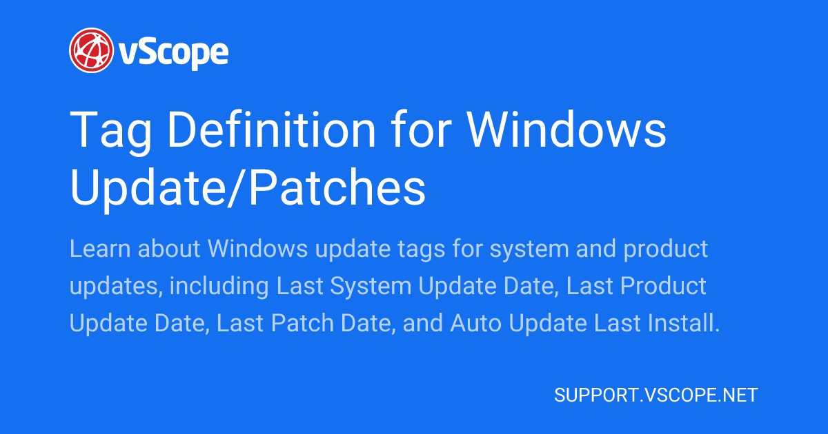 Tag Definition for Windows Update/Patches | vScope Support Page