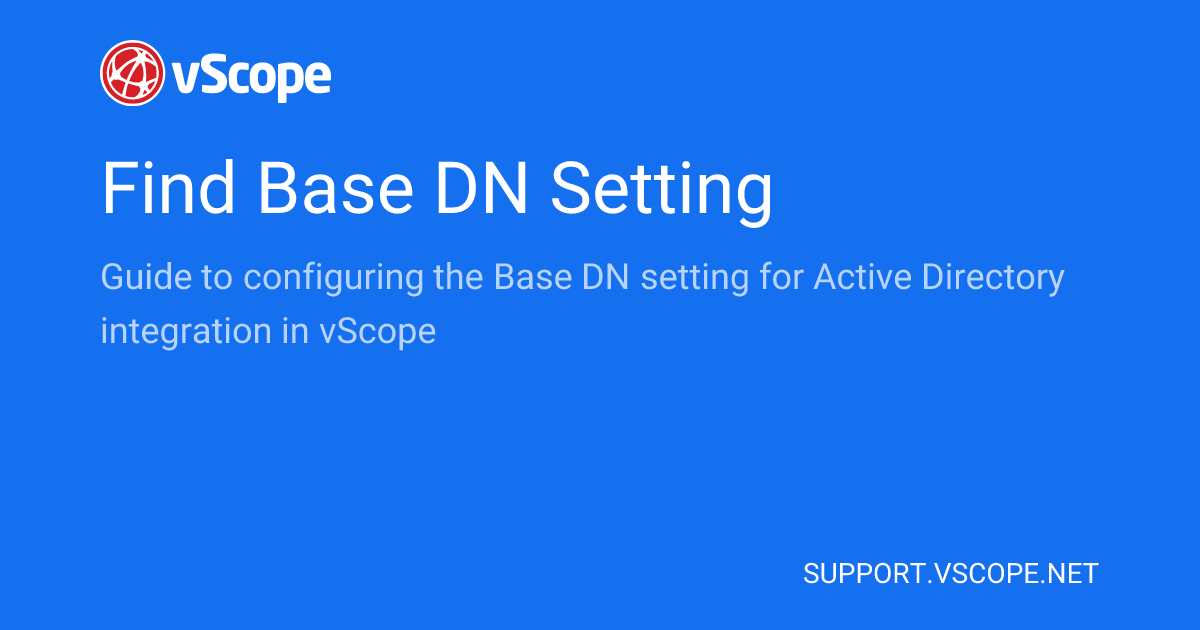Find Base DN Setting | vScope Support Page