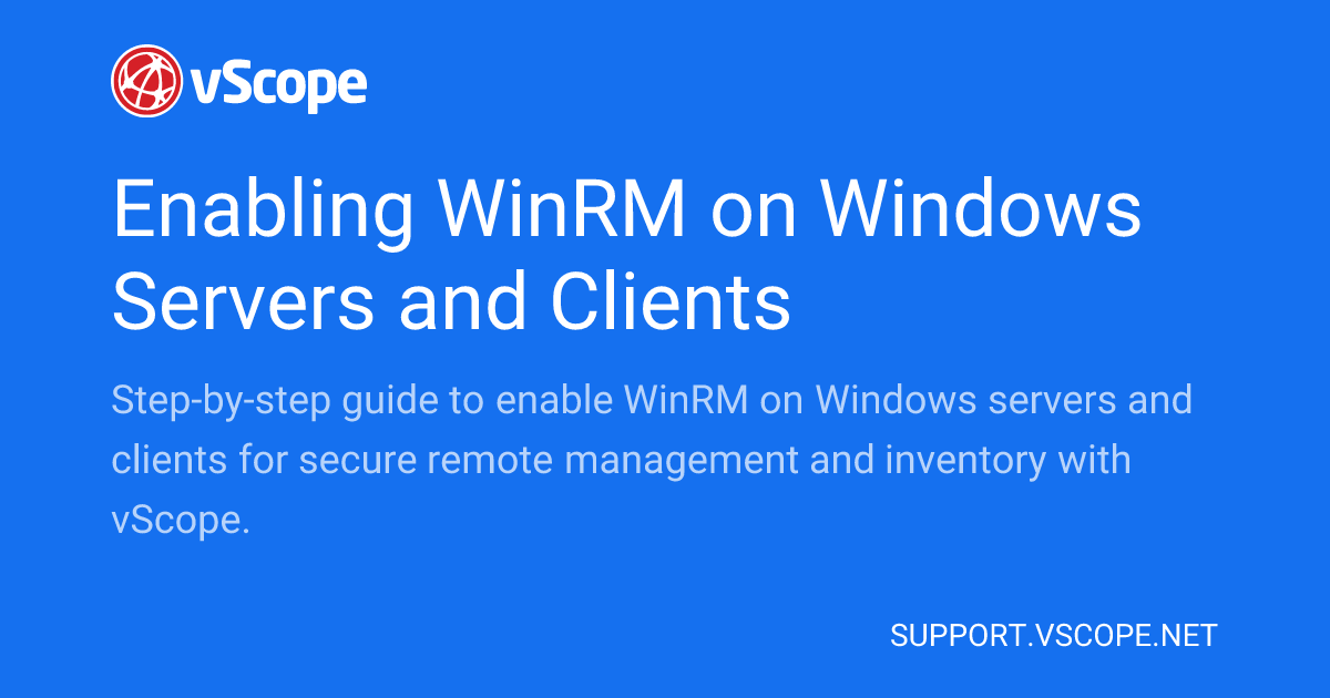 Enabling WinRM on Windows Servers and Clients | vScope Support Page