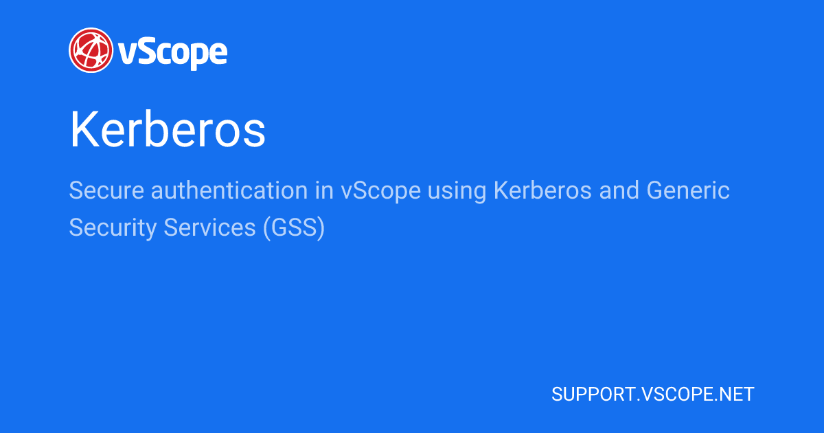 Kerberos | vScope Support Page