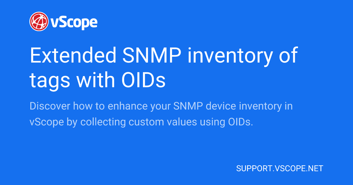 Extended SNMP inventory of tags with OIDs | vScope Support Page