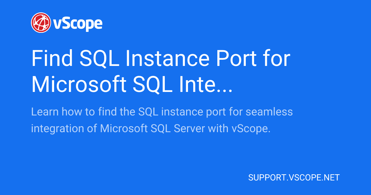 Find SQL Instance Port for Microsoft SQL Integration with vScope ...